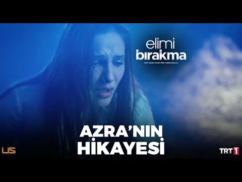 Elimi Bırakma - Azra'nın Hikayesi