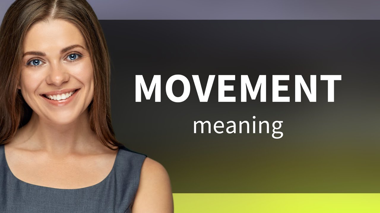 Movement • meaning of MOVEMENT - YouTube