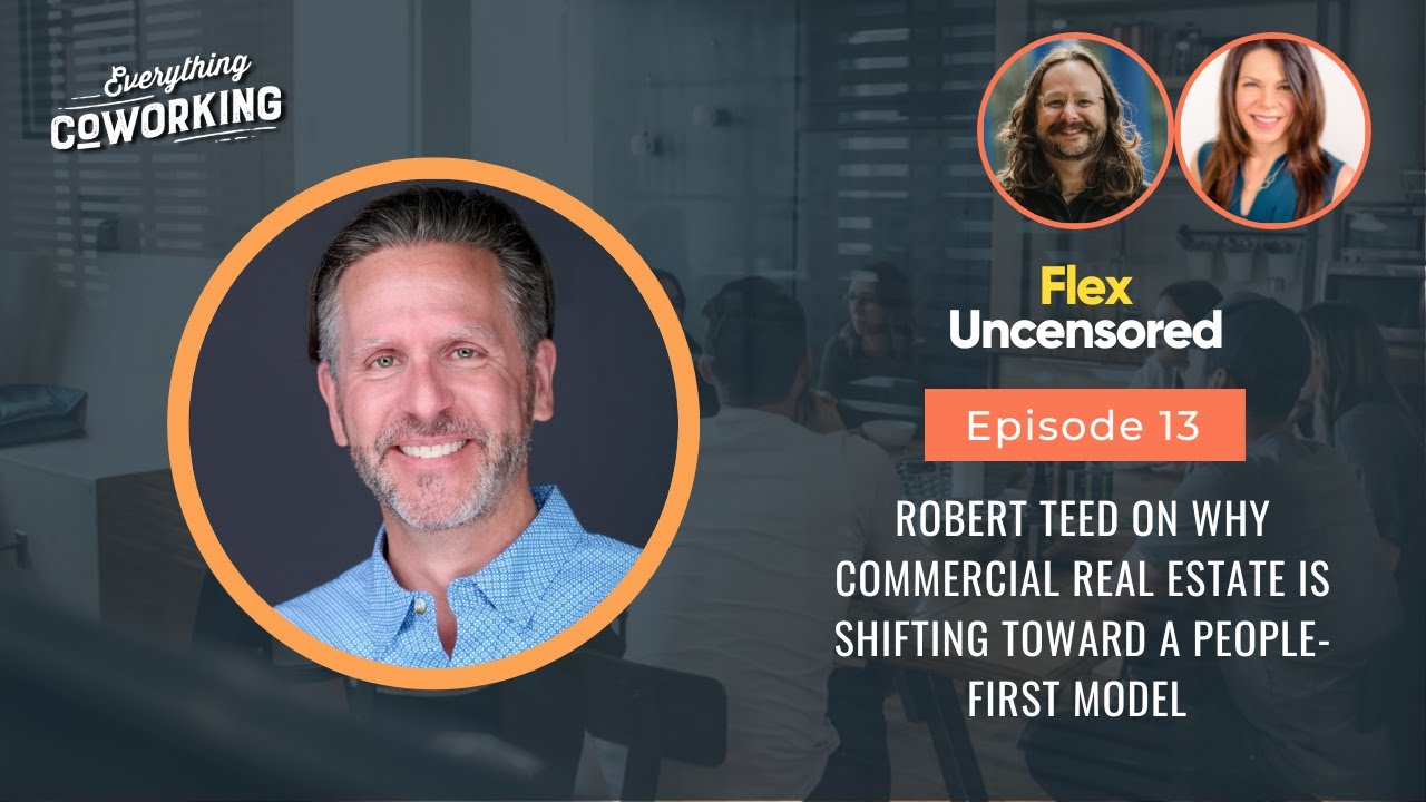 Robert Teed on Why Commercial Real Estate Is Shifting Toward A People-First Model - YouTube