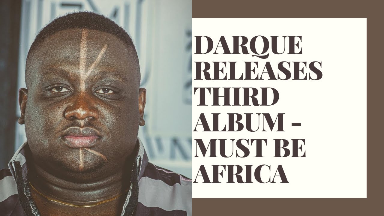 Darque releases third album - Must Be Africa - YouTube