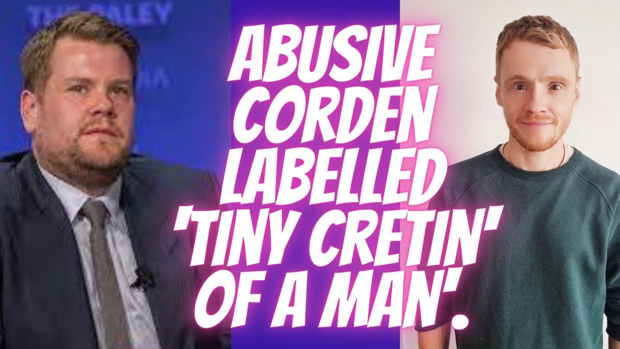 Abusive Corden labelled 'Tiny cretin of a man'. - YouTube