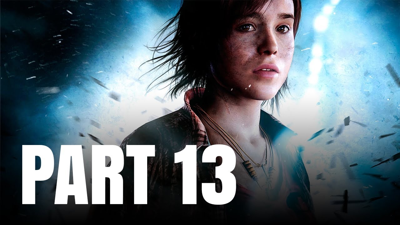 Beyond Two Souls™PS4 Walkthrough Gameplay Part 13 - YouTube