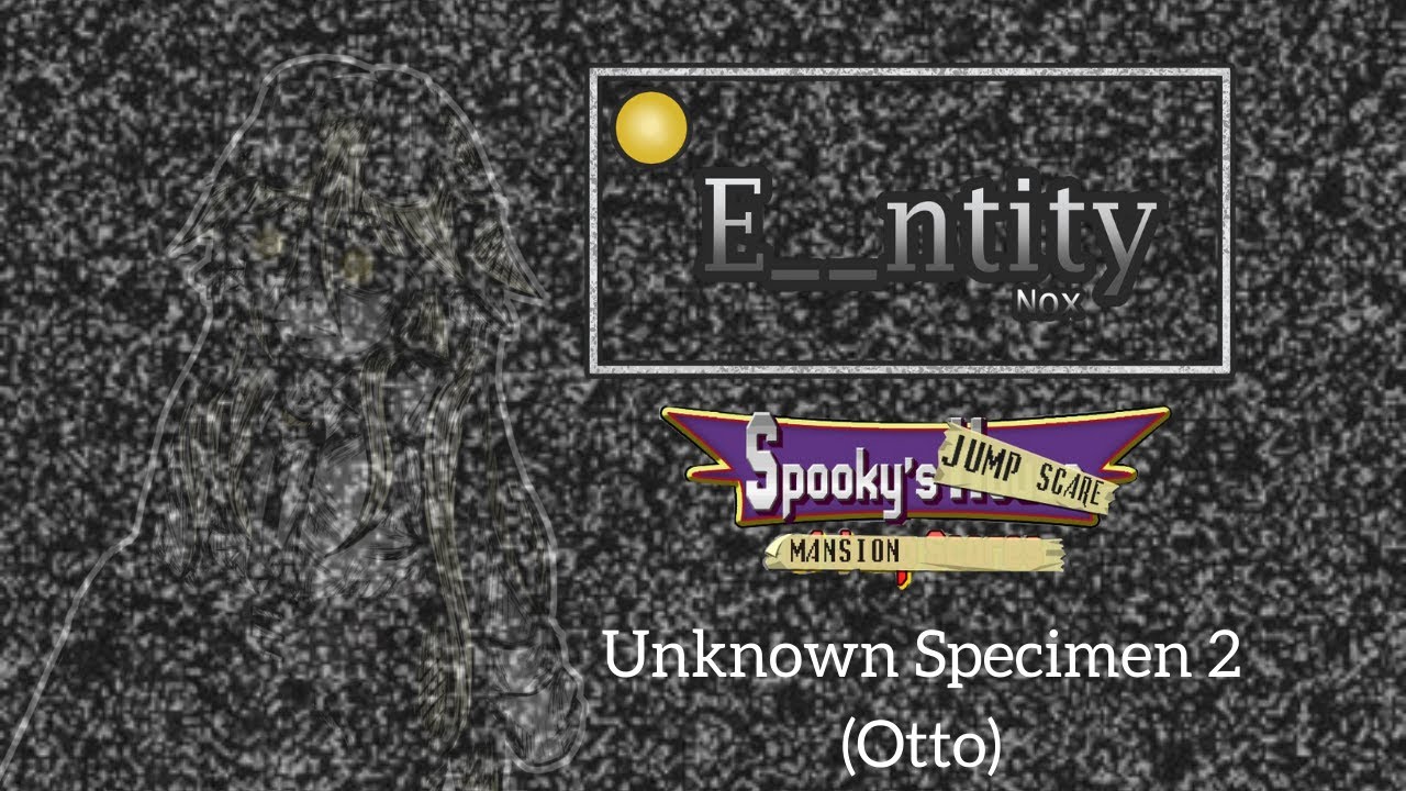 Unknown Specimen 2 (Otto) | Spooky's Jumpscare Mansion (Twitch Clip ...