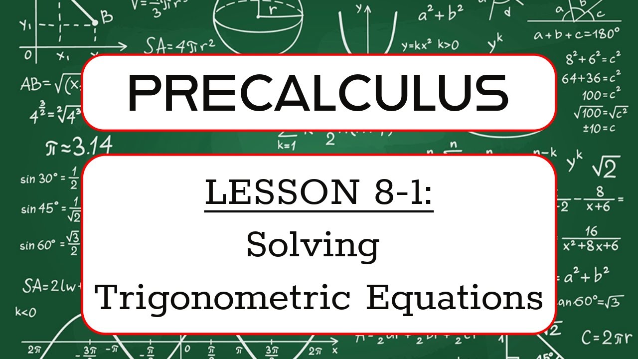 precalculus lesson 8-1: solving trigonometric equations - YouTube