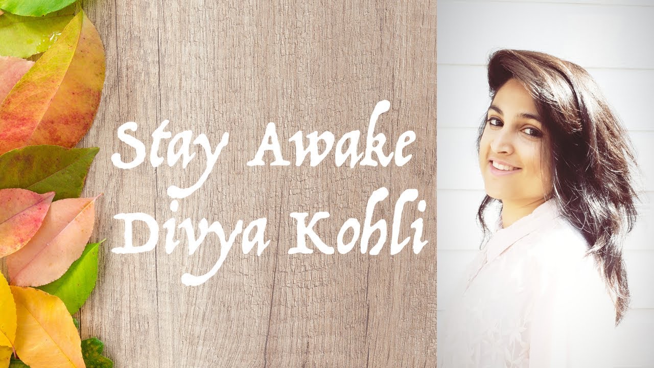 Stay Awake - Singer Songwriter © Divya Kohli - Original song #SingerSongwriter #DivyaKohli - YouTube
