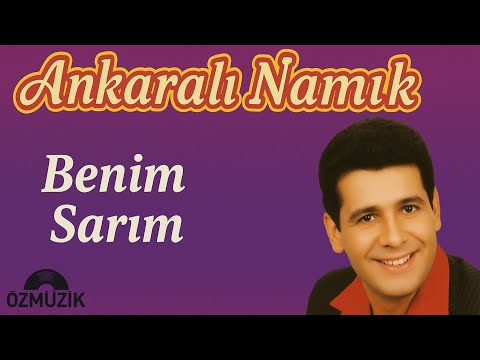 Ankaralı Namık – Benim Sarım