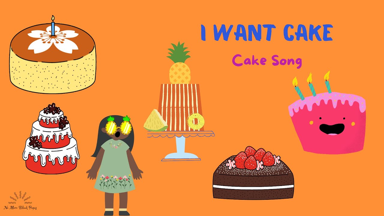 Cake Song - I Want Cake | No More Blank Pages | Poems & Nursery Rhymes ...