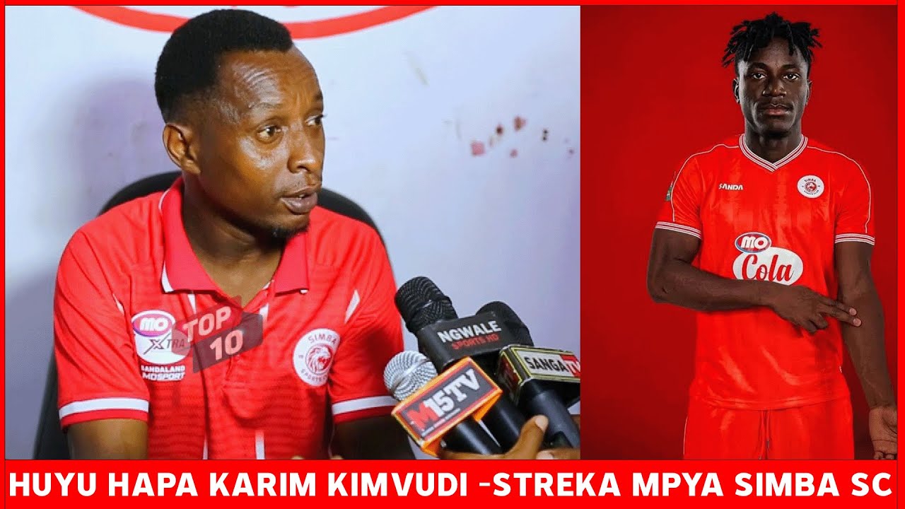 GB 64: TUMEMSAJILI KARIM KIMVUID STREKA MPYA SIMBA SC - YouTube