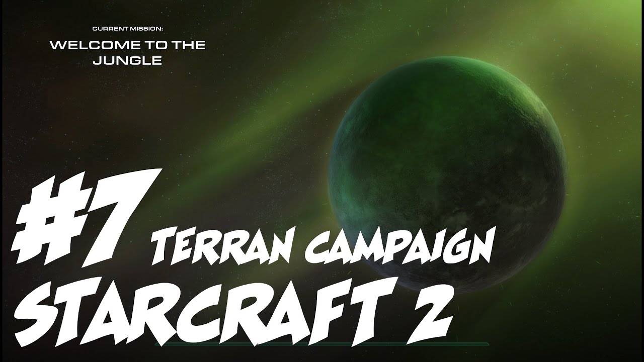 StarCraft 2 Terran campaign #7 Welcome to the jungle - YouTube
