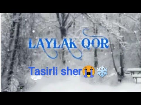 #laylak_qor #sherlar_uz😢❤💞💘🌨❄Laylak qor❄🌨💘💞❤😭juda Tasirli sher
