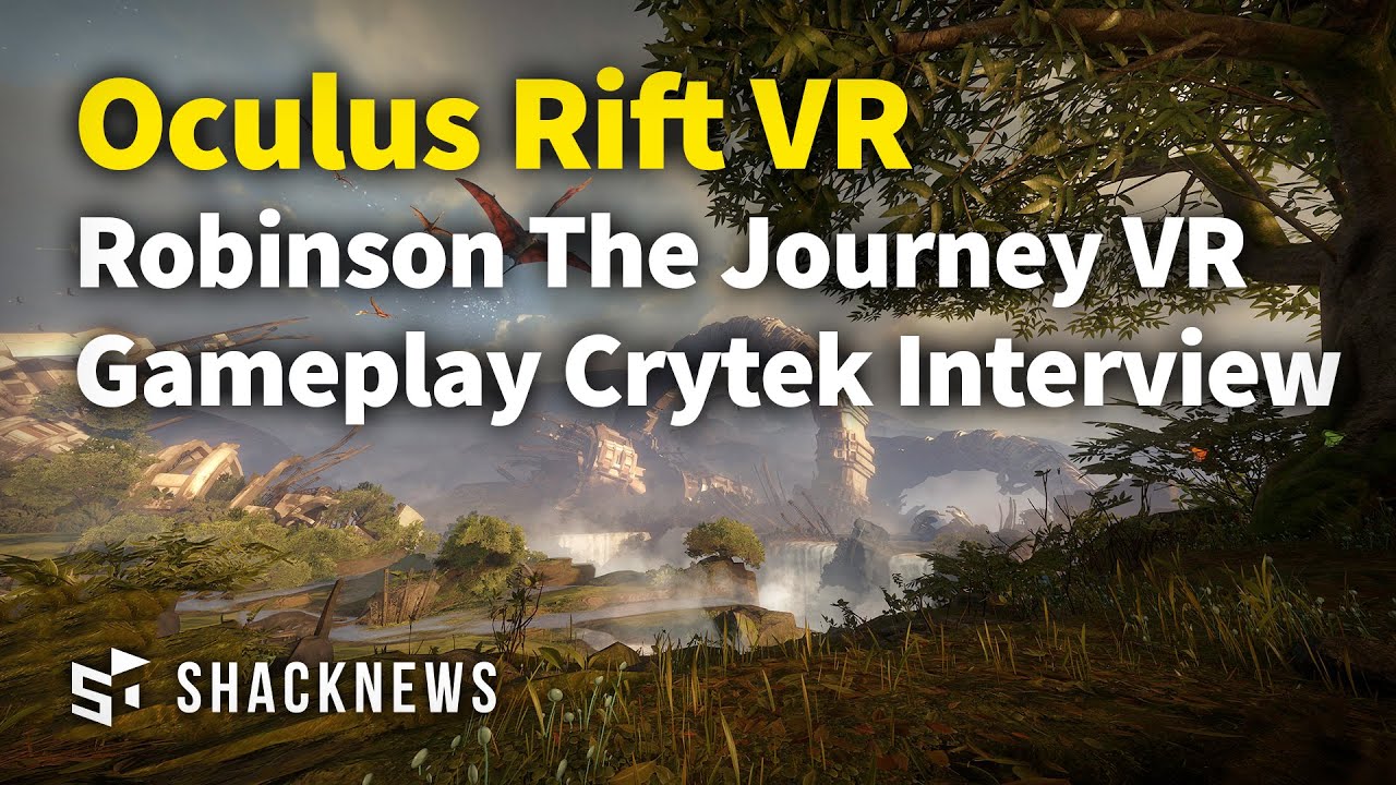 Robinson The Journey VR Gameplay Crytek Interview - YouTube