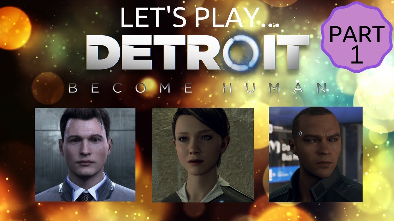 Detroit: Become Human Let's Play - Part 1: We Are The Robots! | Full ...