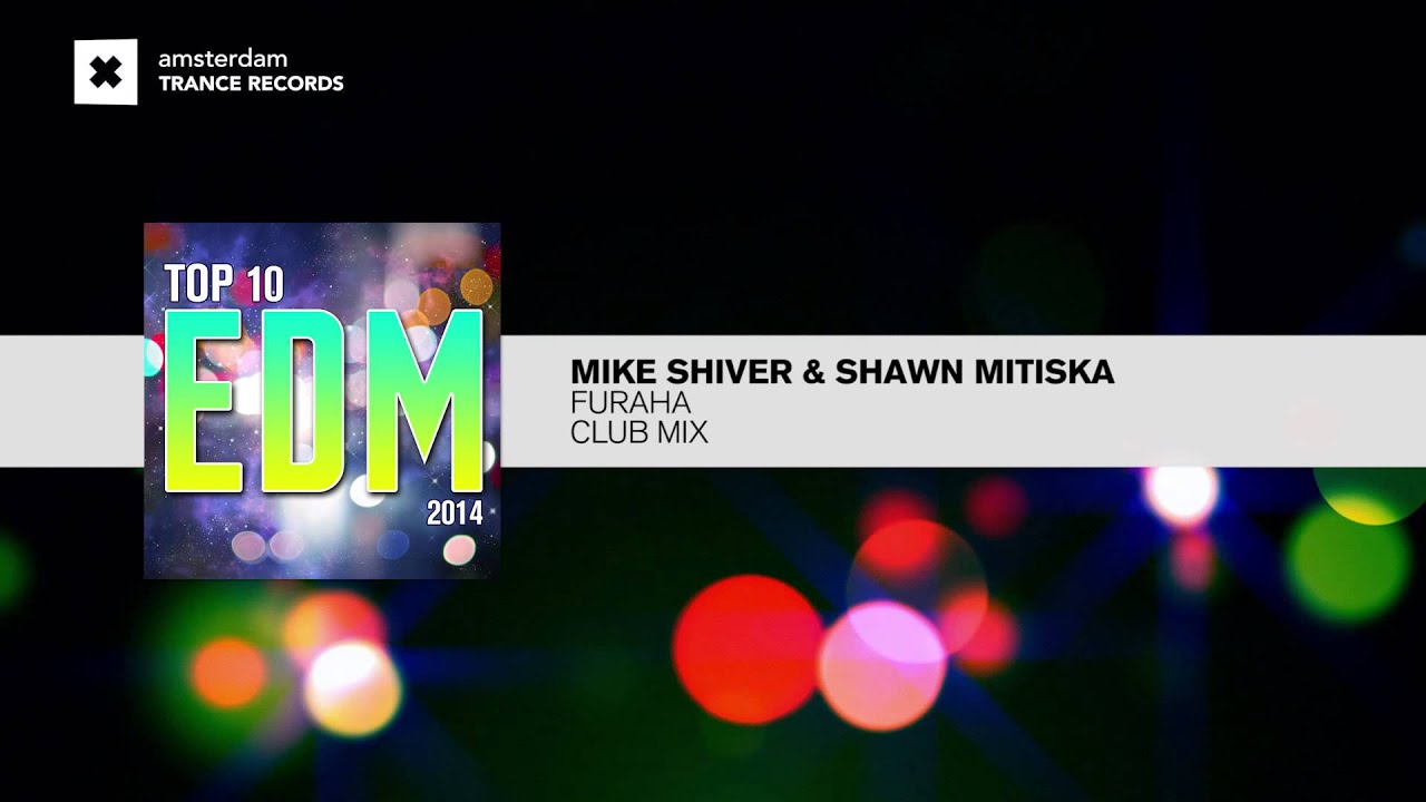 Mike Shiver & Shawn Mitiska - FURAHA (Club Mix FULL) Top TEN EDM - YouTube