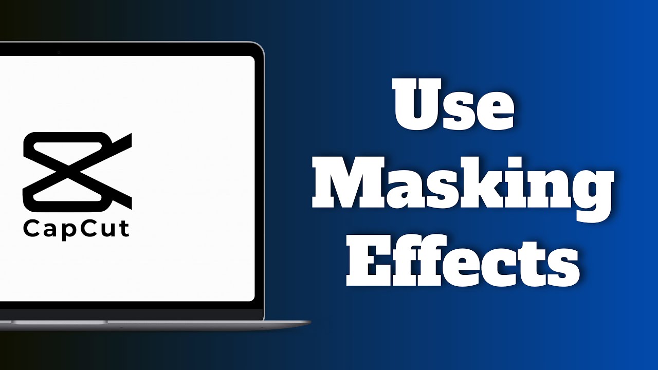How to Use Masking Effects in Capcut PC - YouTube
