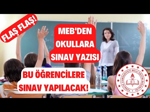 Flaş! MEB'den Okullara SINAV Yazısı! Bu Öğrencilere Yeni Sınav Yapılacak!