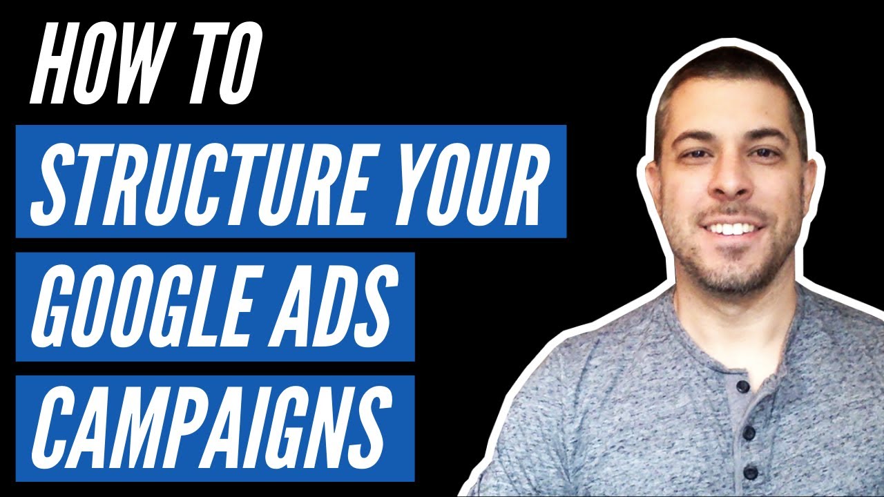 AdWords Campaign Structure Tutorial | Structure Your Campaigns to WIN ...