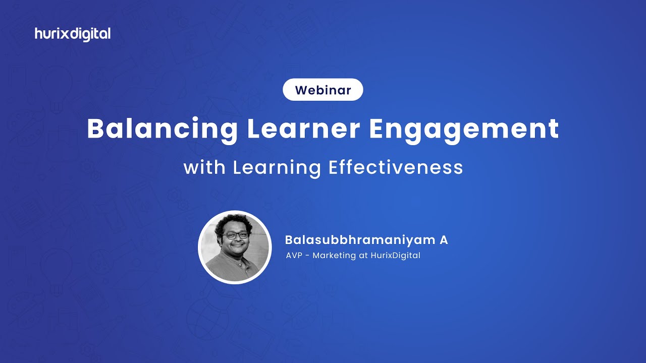 Webinar: Balancing Learner Engagement with Learning Effectiveness ...