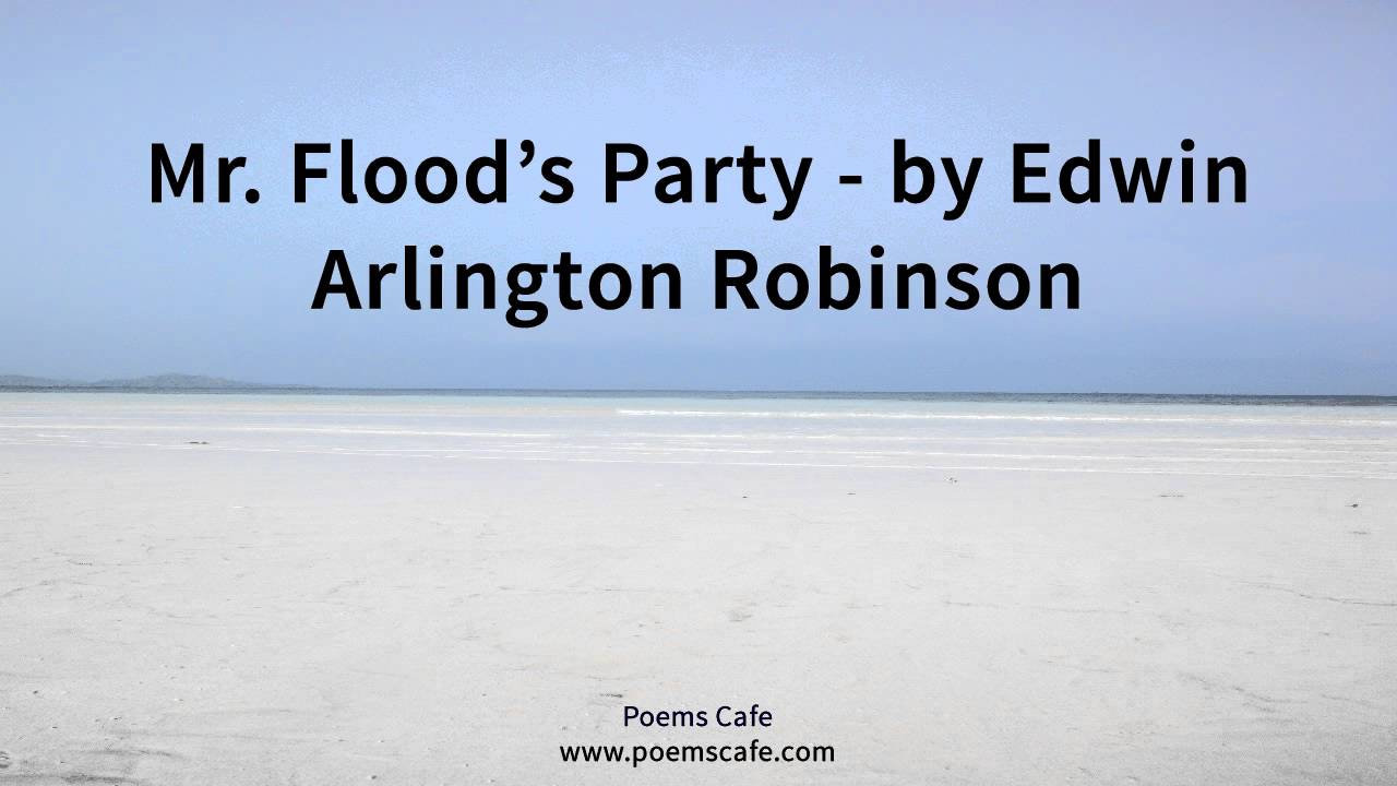 Mr Flood's Party by Edwin Arlington Robinson - YouTube