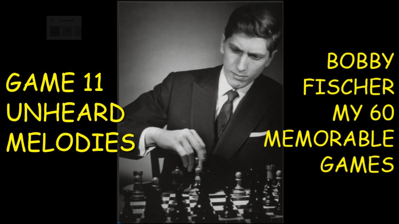 BOBBY FISCHER, MY 60 MEMORABLE GAMES--- GAME ELEVEN, WATCH LEARN AND ...