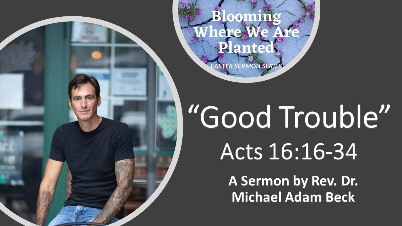 "Good Trouble" a sermon by Dr. Michael Beck - YouTube