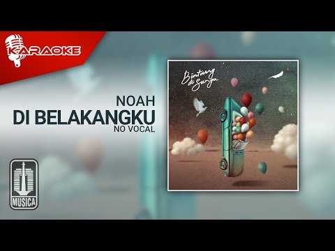 NOAH - Di Belakangku (Official Karaoke Video) | No Vocal