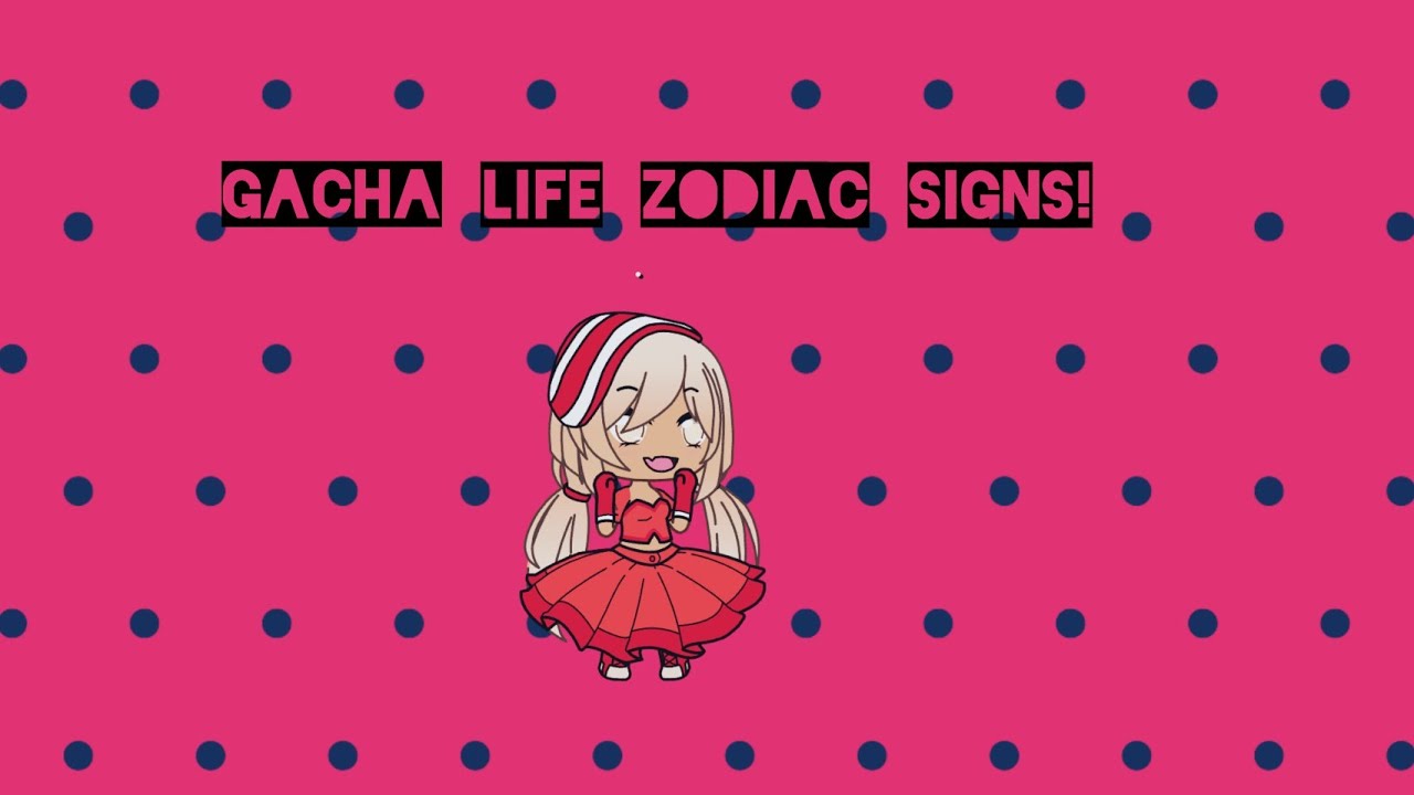 |Gacha Life Zodiac signs| - YouTube