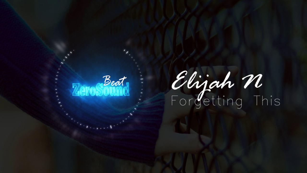 Elijah N - Forgetting This - Pop sensation Album - YouTube