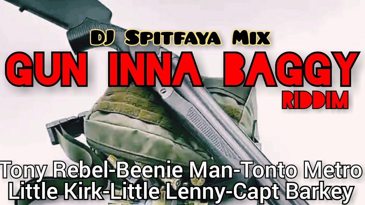 Gun inna Baggy Riddim Mix 1990 DJ Spitfaya_Ft_Little Lenny_Little Kirk ...