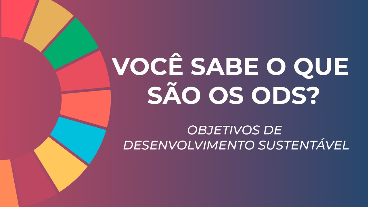 Você sabe o que são os ODS? - Vem aí, ODS PRA VOCÊ - YouTube