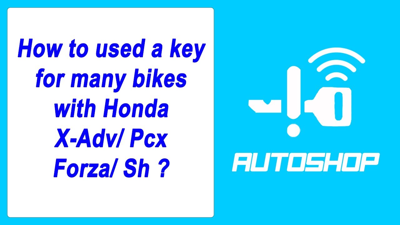 Video 116: How to used a key for many bikes with Honda X-adv/ Pcx ...