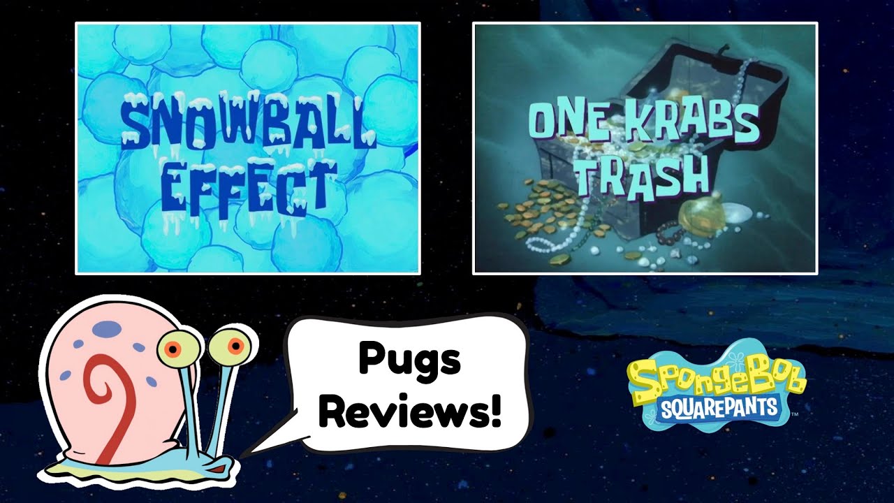 Pugs Reviews SpongeBob: Snowball Effect + One Krabs Trash - YouTube