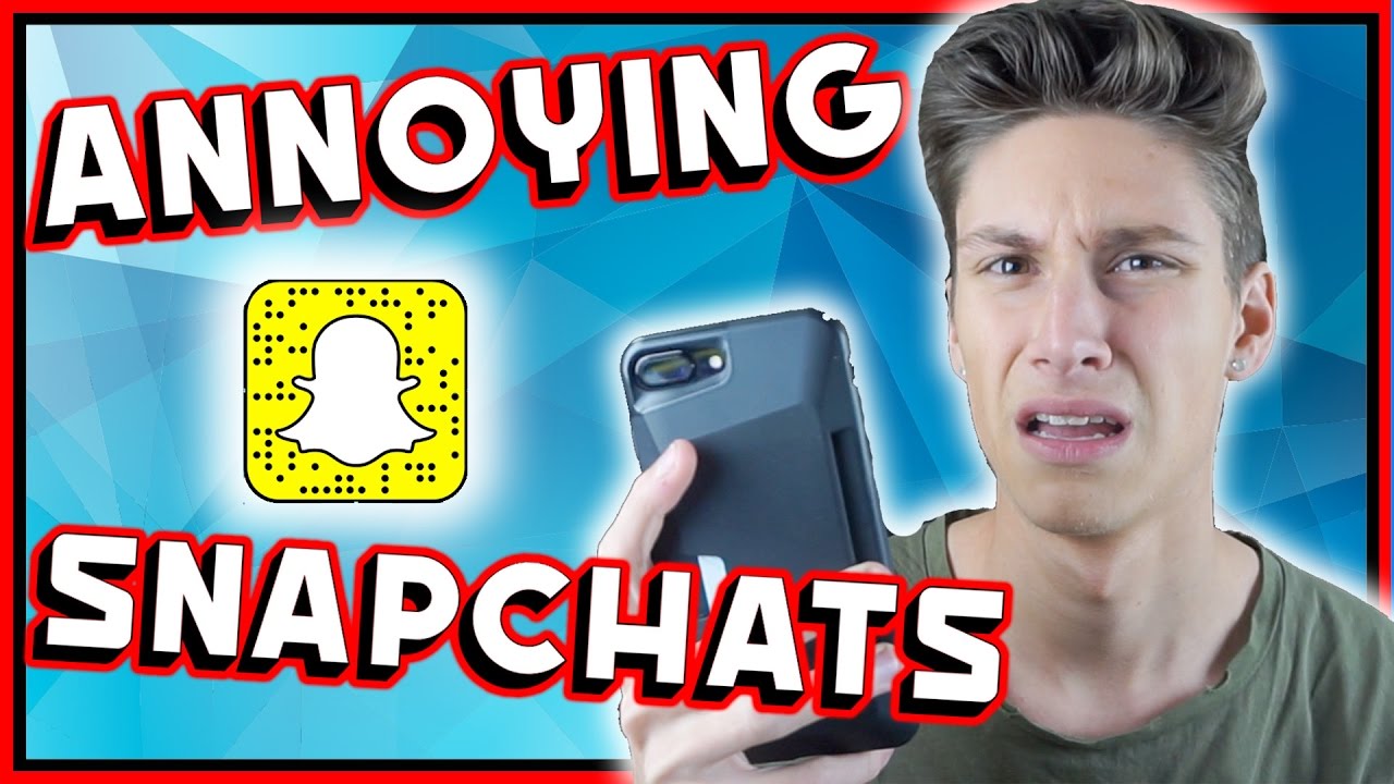 5 MOST ANNOYING THINGS ON SNAPCHAT - YouTube