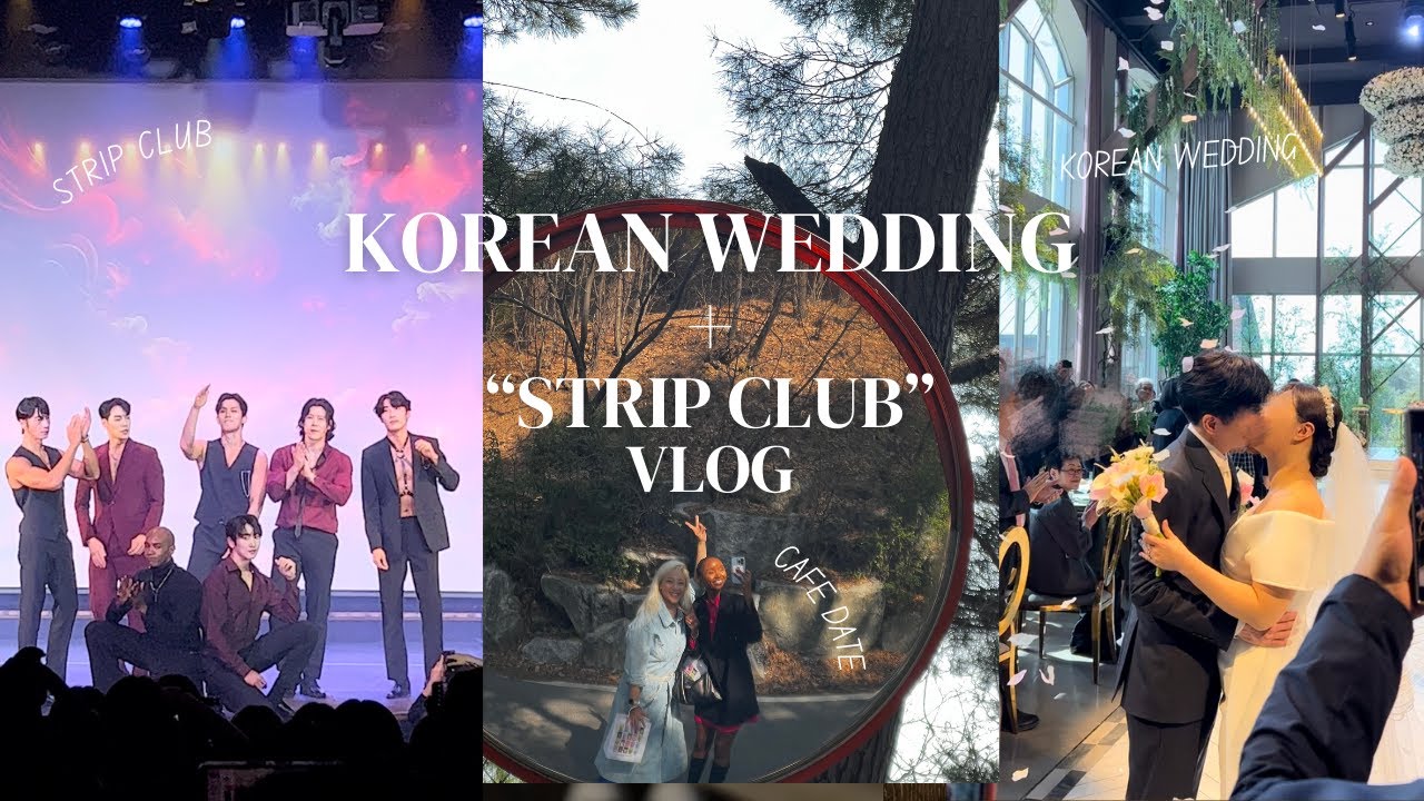 [KOREA VLOG ] Korean Strip Club Wild Wild Korean Weddings are so short ...