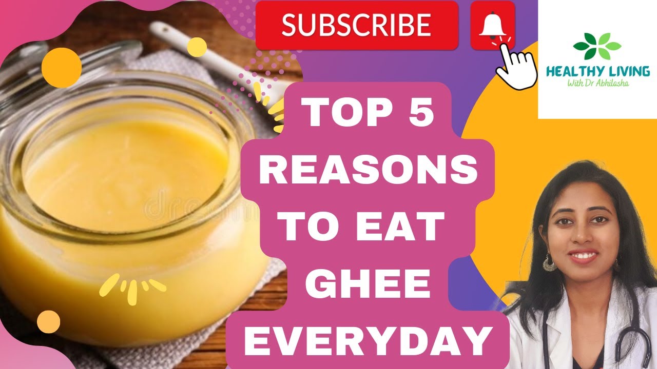 Top 5 Reasons To Eat Ghee Everyday | घी सेहत के लिए क्यों जरूरी है ...