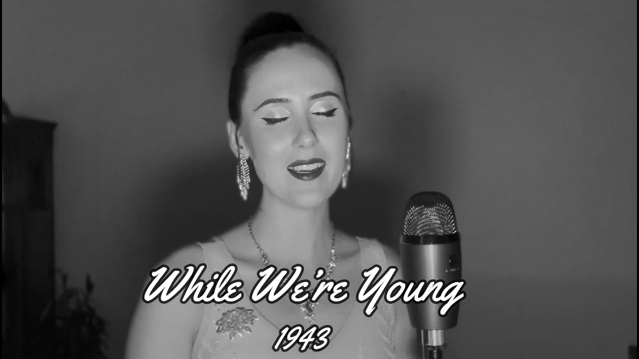 While We're Young | 1943 | Forgotten Favourites | Nicole Hulett - YouTube
