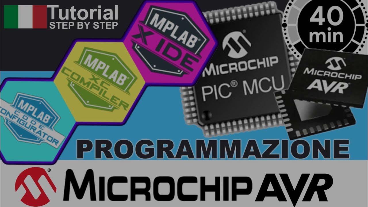 Programmare le MCU PIC ed AVR usando MPLAB X-IDE di Microchip - YouTube