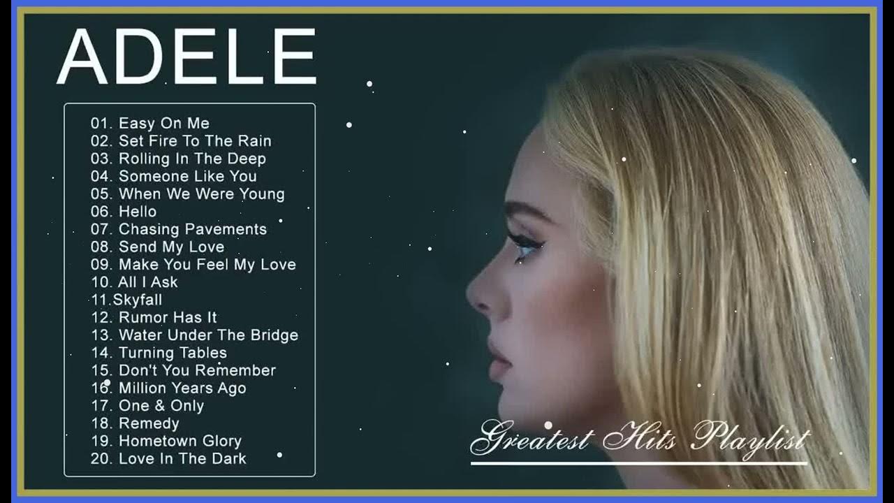 Adele Greatest Hits Full Album 2023 Best Hits Playlist 2023 Of Adele