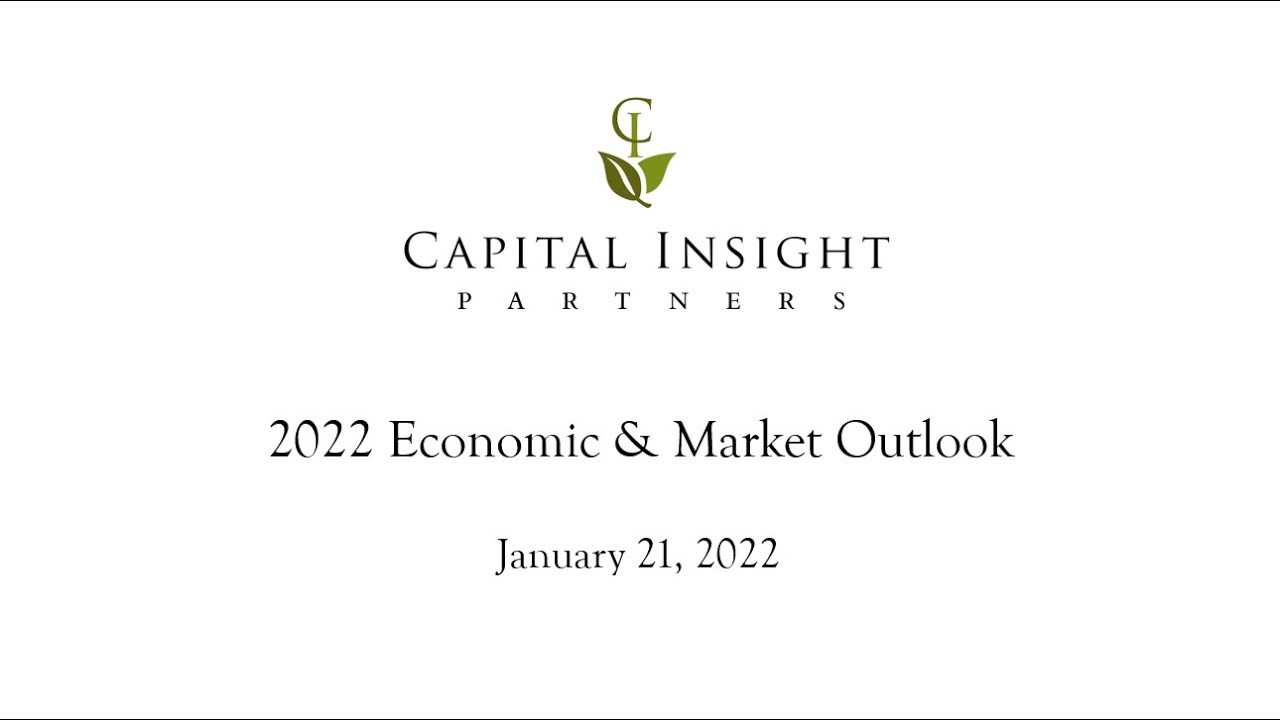 Capital Insight Partners 2022 Economic & Market Outlook - YouTube