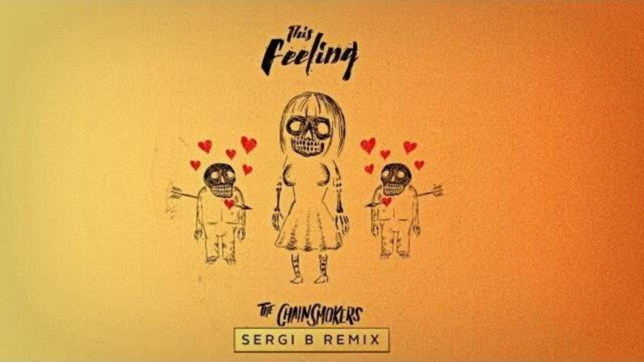 The Chainsmokers - This Feeling (Sergi B Remix) ft. Kelsea Ballerini ...