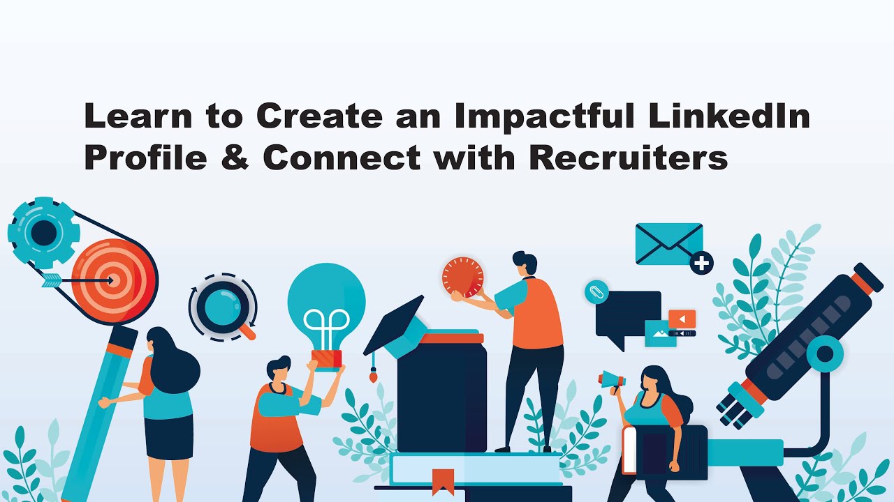 Create an Impactful LinkedIn Profile & Connect with Recruiters | Spring ...