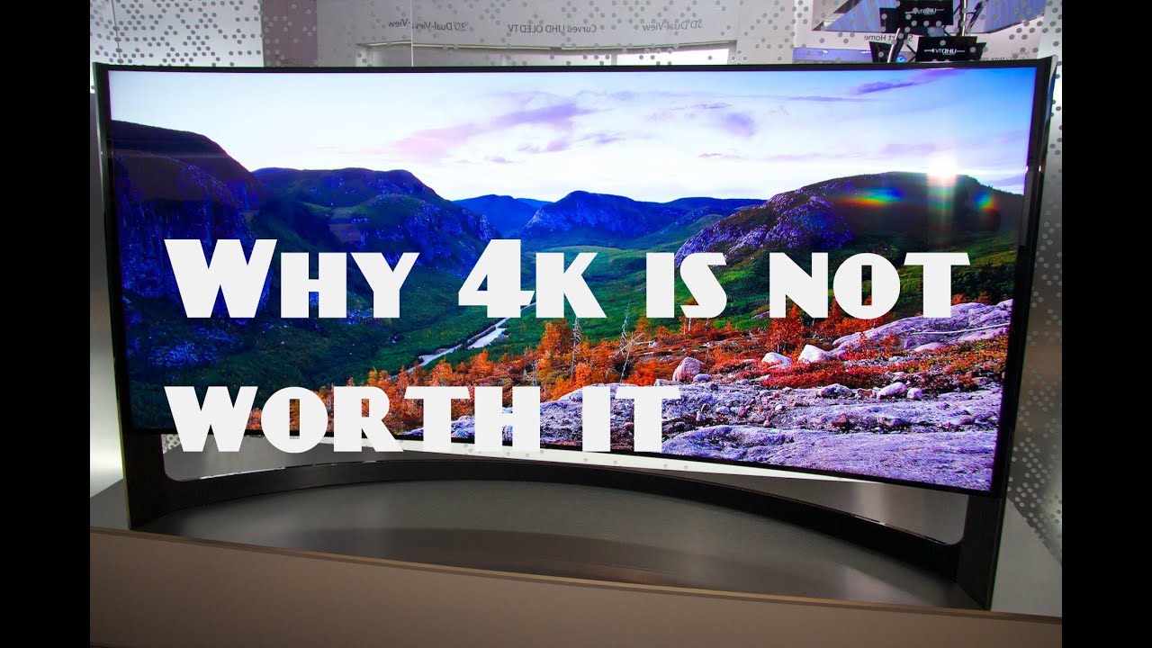 Is 4K Worth It 2017 KTT YouTube