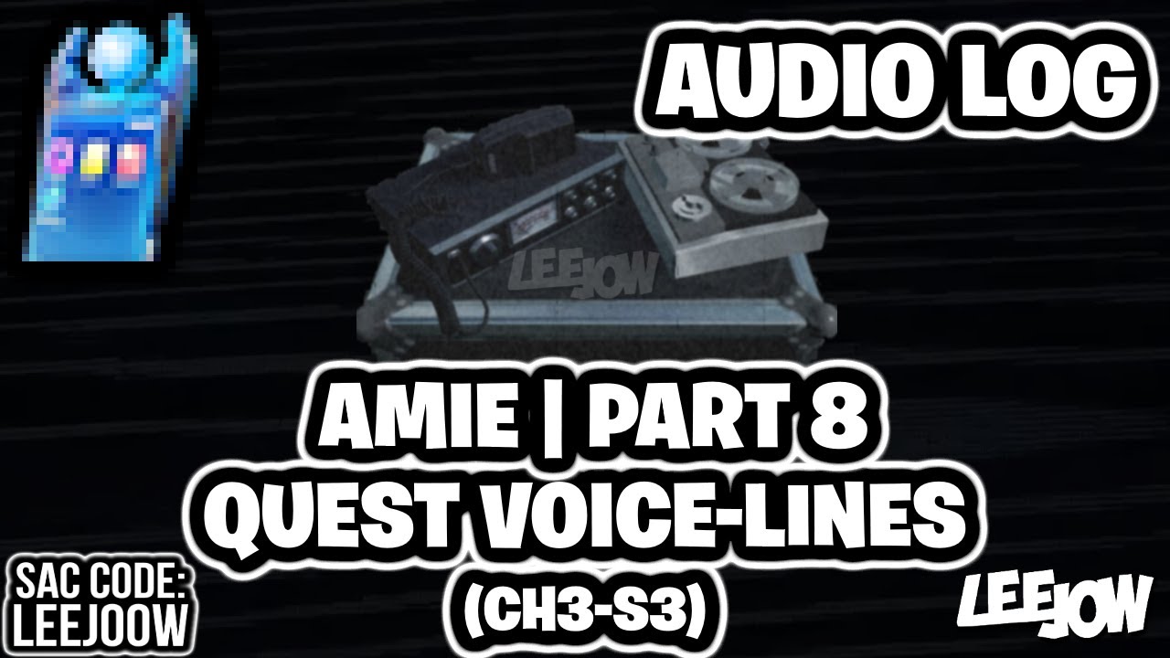 Fortnite - Amie | Vibin Part 8 | Audio Log / Quest Voice-lines (Season ...