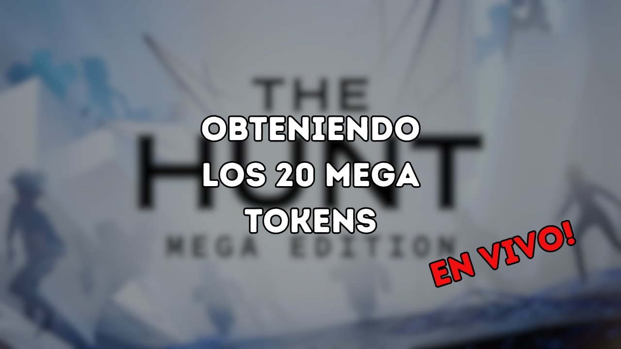 OBTENIENDO LOS 20 MEGA TOKENS DE THE HUNT - YouTube