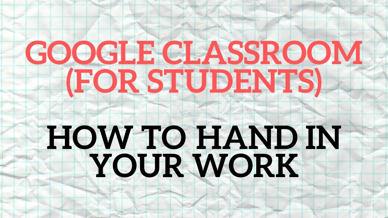 Google Classroom (For Students) - How to hand in your work. - YouTube