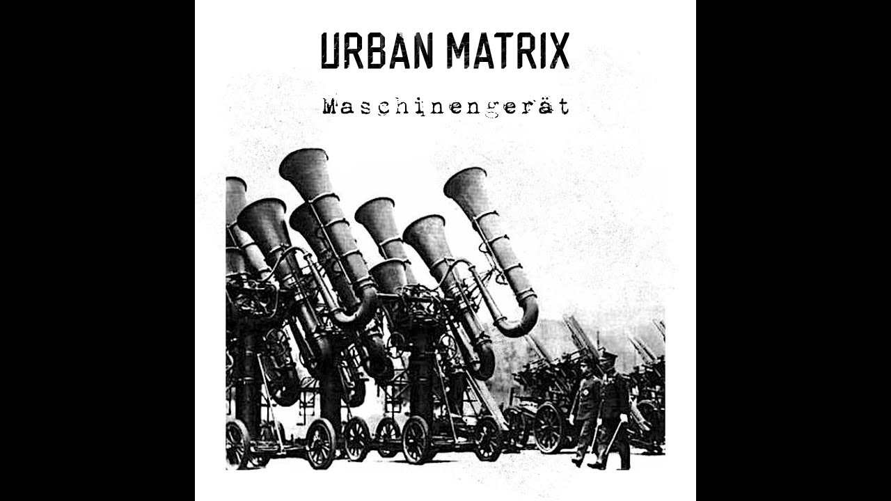 Urban Matrix - Maschinengerät (full album) - YouTube