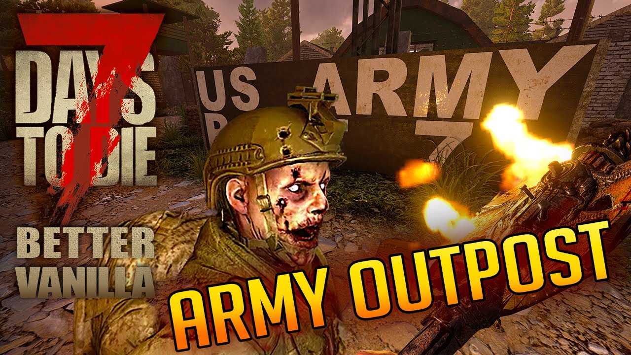 7 Days to Die 140 | Der verlassene Army Outpost | 7d2d Better Vanilla ...