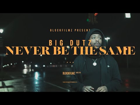 Dutz - “ Never be the same” ( Official Music Video) shot by ...