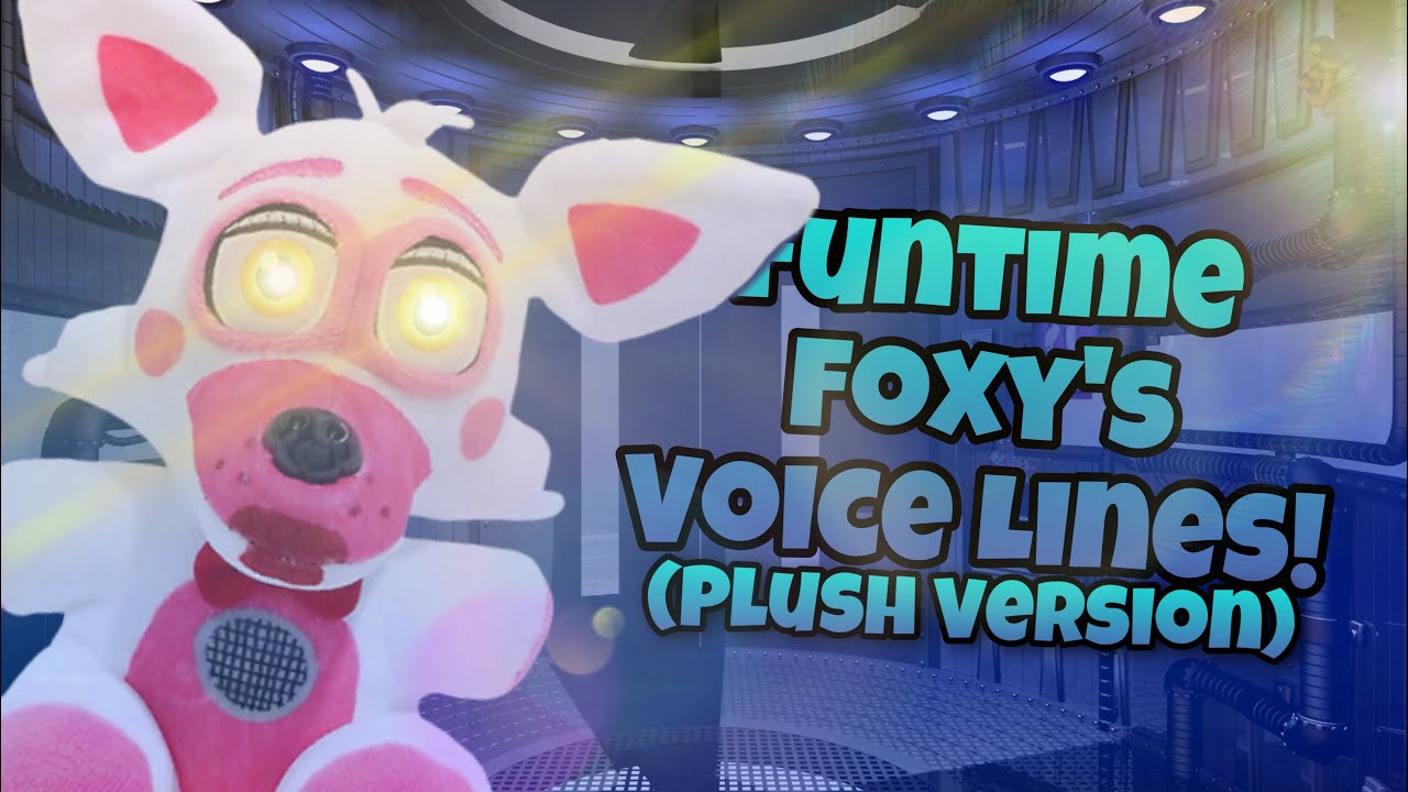 Funtime Foxy Voice Lines (Plush Version) - YouTube