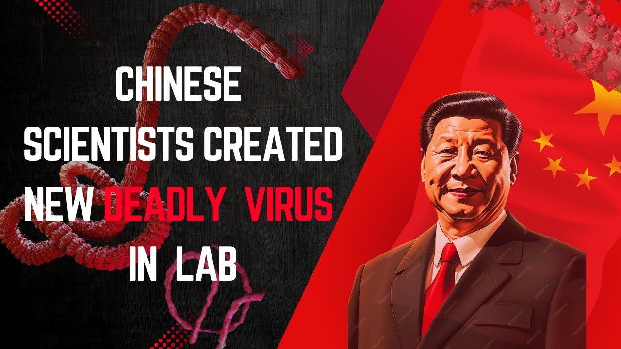 Chinese scientists created a deadly virus in a lab with horrible ...