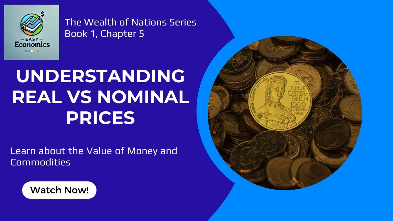 The Wealth of Nations Chapter 5 Book 1 - Understanding Real vs Nominal ...